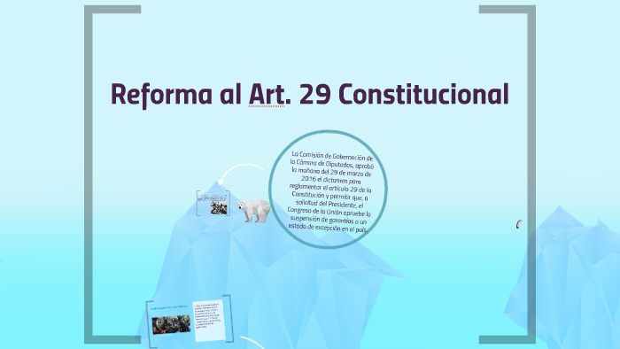 Reforma en el Art.29 Constitucional by Eduardo Zaragoza on Prezi