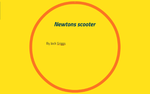 Newtons scooter by on Prezi