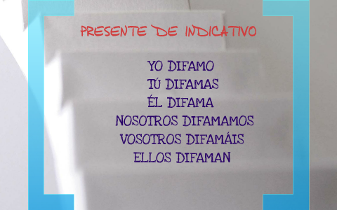 FORMAS VERBALES DEL VERBO DIFAMAR by Daniel González Benítez on Prezi