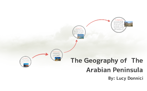 The Geography of The Arabian Peninsula by Lucy Donnici on Prezi