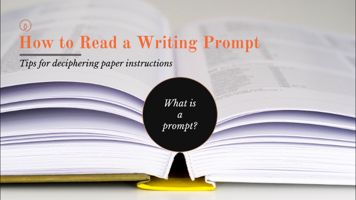 How to Read a Writing Prompt by Antoinette Oesterlein on Prezi