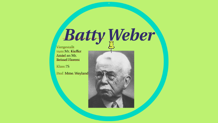 Batty Weber by Florent beissel on Prezi