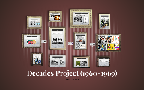 Decades Project (1960-1969) by Ritu Champaneri on Prezi