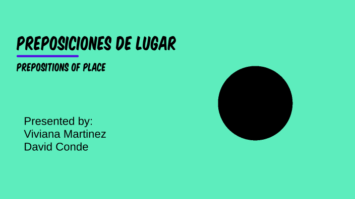 PREPOSICIONES DE LUGAR by David Conde on Prezi