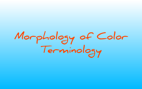 Morphology of Paint Colors by Natalie Logue on Prezi