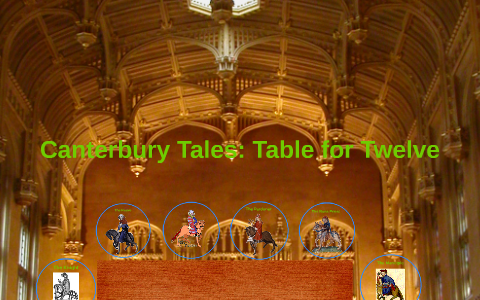 Canterbury Tales: Table for Twelve by Stephen Baron on Prezi