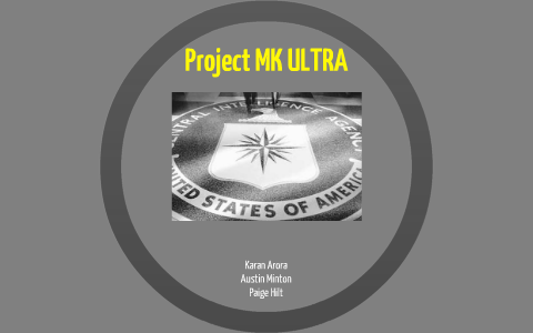 Project MK Ultra by Karan Arora on Prezi