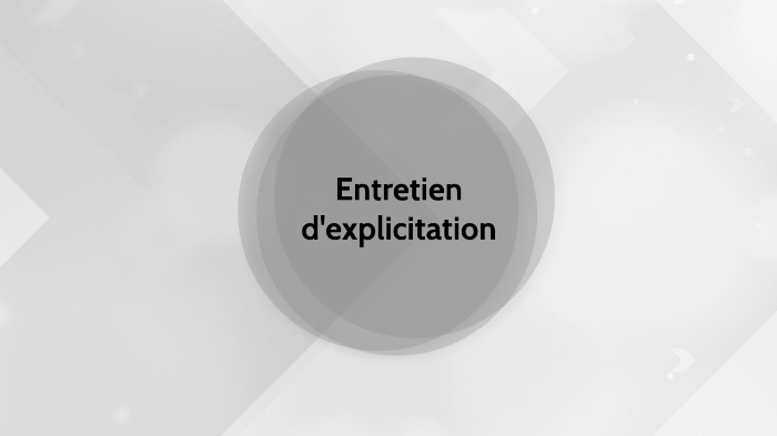 Entretien d'explicitation by Rodolphe RAIMUNDO on Prezi
