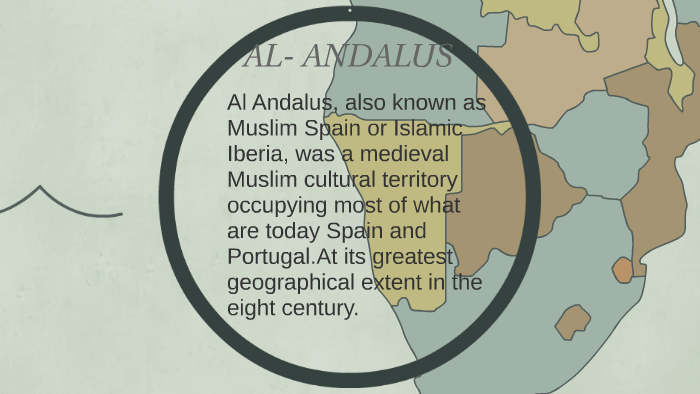 WHAT IS AL-ANDALUS? by sara corchero on Prezi