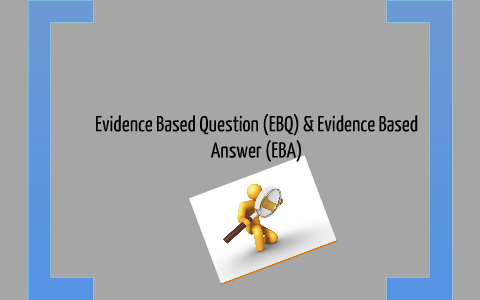 Evidence Based Questions and Evidence Based Answers by Chakyia Coles on ...