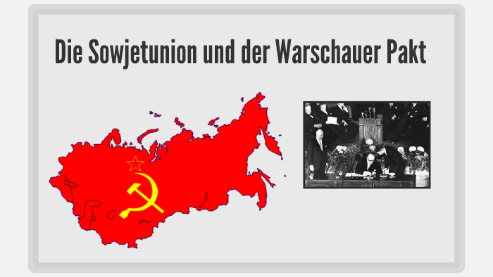 Die Sowjetunion und der Warschauer Pakt by Anne Øhlenschlæger on Prezi