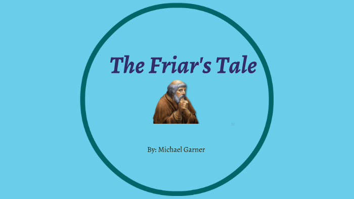 The Friar's Tale by Michael Garner on Prezi