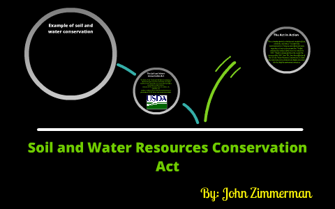 Soil and Water Resources Conservation Act by John Zimmerman on Prezi