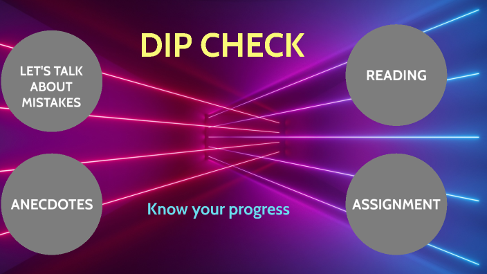 DIP CHECK by Deepa Singh on Prezi