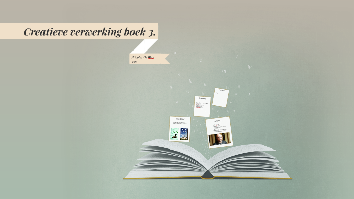 Creatieve verwerking boek 3. by nicolas de blay on Prezi