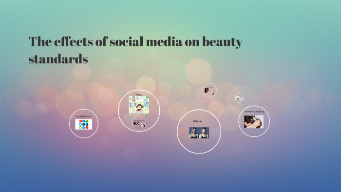 The effects of social media on beauty standards by Fanny Hu on Prezi