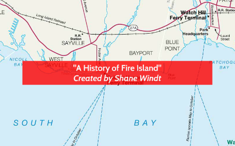 A History of Fire Island by Shane Windt on Prezi