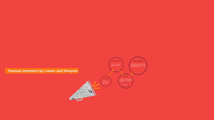 Swayam and Lawan's presentation famous inventors by Steve Punchard on Prezi