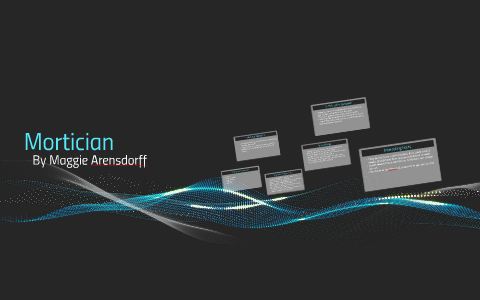 Mortuary Science by Maggie Arensdorff on Prezi