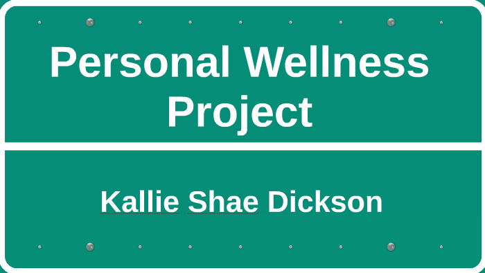 Personal Wellness Project by Kallie Shae