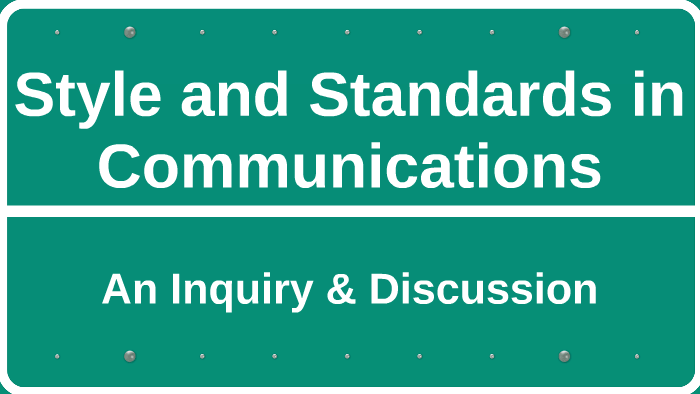 Styles and Standards in Communications by Douglas Kern on Prezi