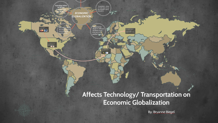 Affects Technology/ Transportation on Economic Globalization by bryanne ...