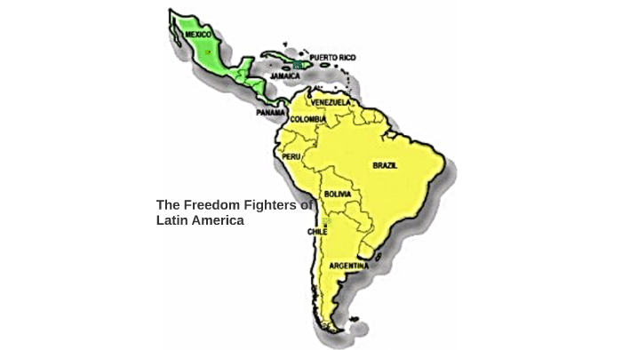 The Freedom Fighters of Latin America by Eli Peacock on Prezi