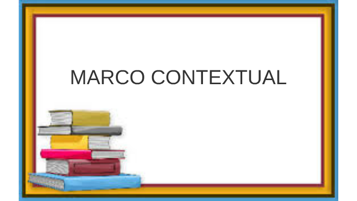 MARCO CONTEXTUAL by samali digore on Prezi