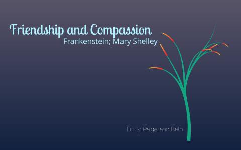 Friendship and Compassion by Beth Standing on Prezi