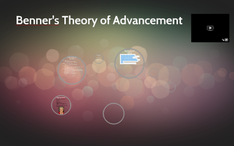 Benner's Theory of Advancement by katelyn fisher on Prezi