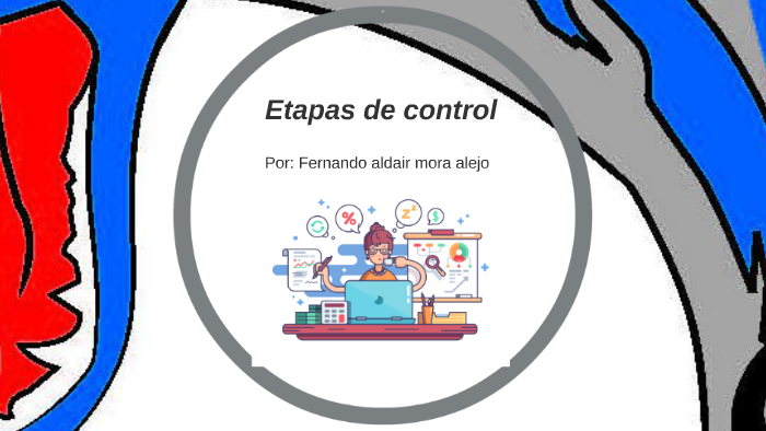 Etapas de control by Fernando Aldair Mora Alejo on Prezi
