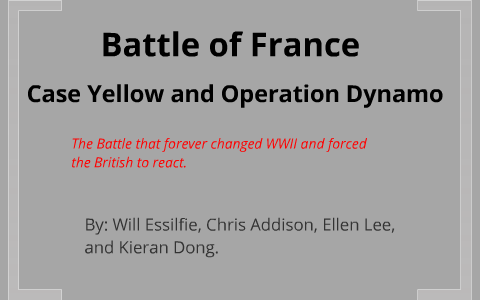 WWII - Case Yellow, Battle of France, and Operation Dynamo by William E ...