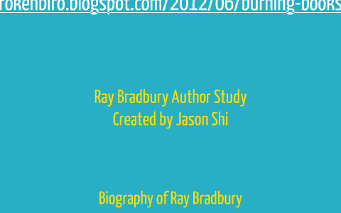 Ray Bradbury Author Study by Jason Shi on Prezi
