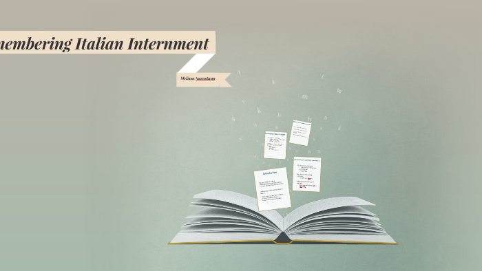 Remembering Italian Internment by Melissa S on Prezi