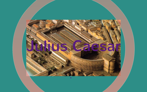 Julius Caesar by Haley Salters on Prezi