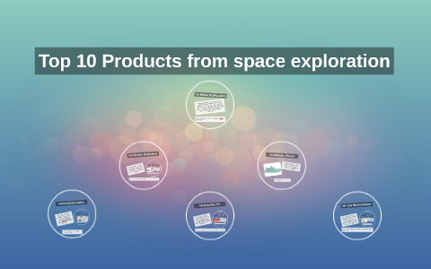 Top 10 Products from space exploration by Jeanelle Castro on Prezi