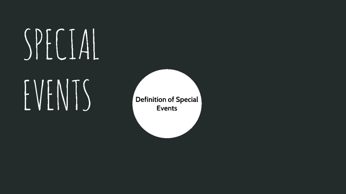 Definition special events by 杨欣雨 on Prezi