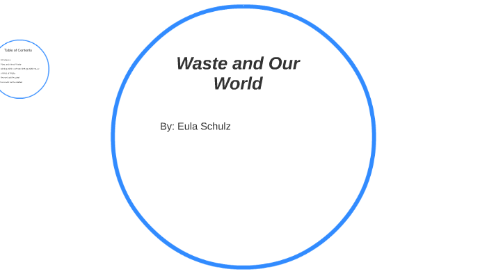 Waste and Our World by Eula S on Prezi