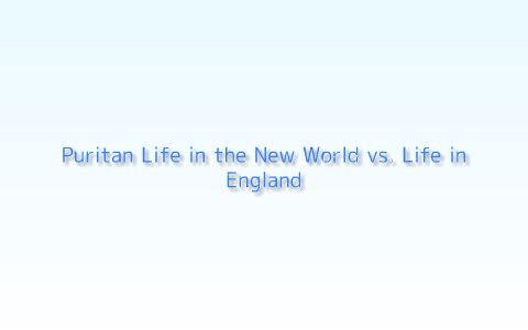 Puritans in the New World by Anthony B on Prezi