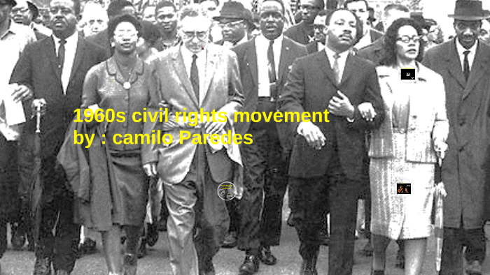 1960s civil rights movement by camilo paredes on Prezi