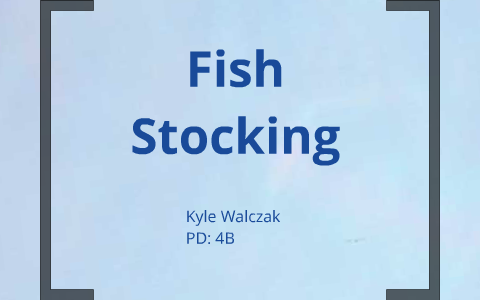 DNR Fisheries Stocking by Kyle Walczak on Prezi