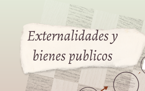 Externalidades y bienes publicos by Monica Del Villar on Prezi