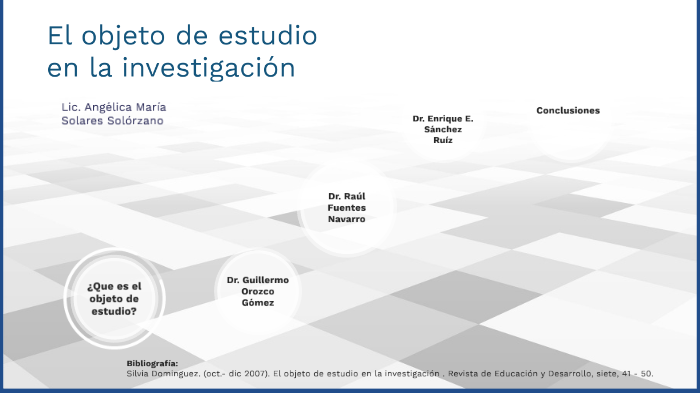 El Objeto de estudio en la Investigación by Angie Solares on Prezi