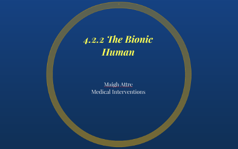 4.2.2 The Bionic Human by on Prezi
