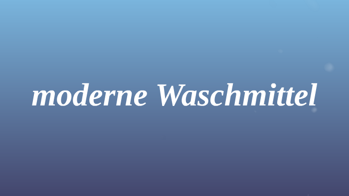 moderne Waschmittel by Janica Wrosch on Prezi