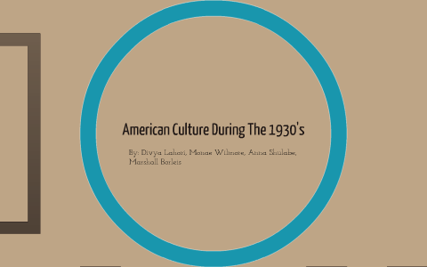 American Culture In The 1930's by divya lahori on Prezi
