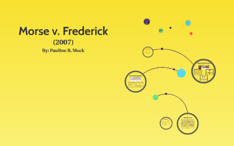Morse v. Frederick by Pauline Mock on Prezi