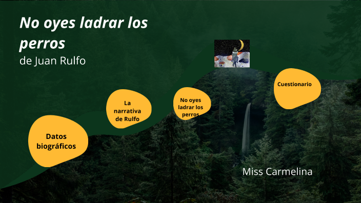 Juan Rulfo "No oyes ladrar los perros" by Carmen Sánchez on Prezi