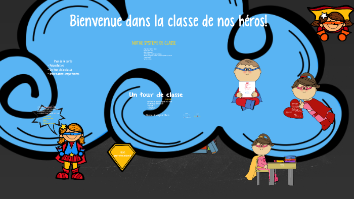 Bienvenue dans la classe des super héros! by Catherine Meilleur on Prezi
