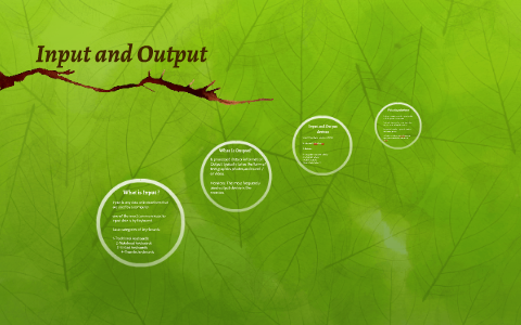 Input and Output by Bader Abuhaimed on Prezi